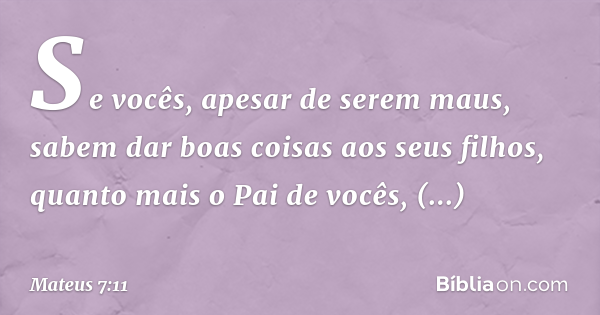Mateus 7:11 - Bíblia
