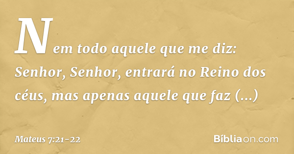 Mateus 7:21-22 - Bíblia Mateus 7:21-22 - Bíblia