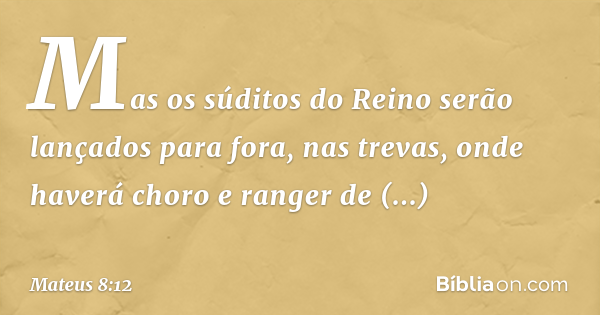 Mateus 8:12 - Bíblia