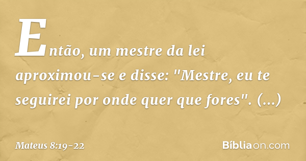 Mateus 8:19-22 - Bíblia