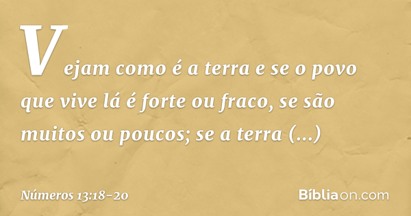 Números 13:18-20 - Bíblia