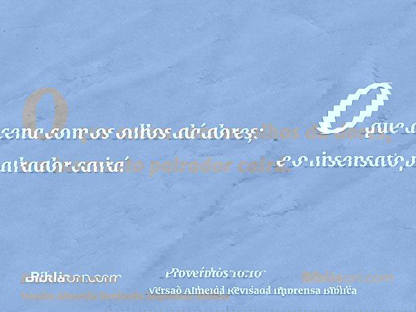 Provérbios 10:10 - Bíblia