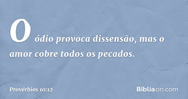 Provérbios 10:12 - Bíblia