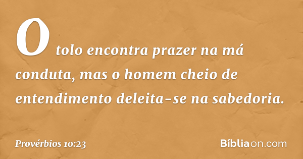 Provérbios 10:23 - Bíblia