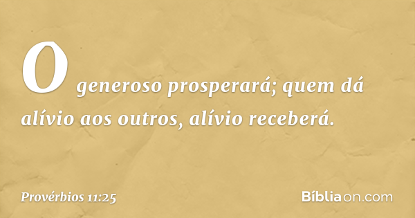 Provérbios 11:25 (A alma generosa prosperará) - Bíblia