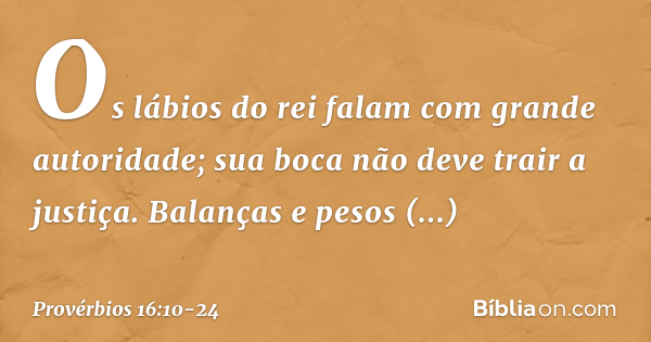 Provérbios 16:10-24 - Bíblia