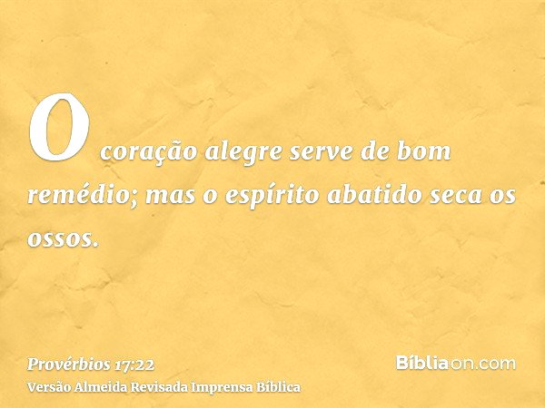 Provérbios 17:22 (Um coração alegre é um bom remédio) - Bíblia