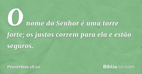 Provérbios 18:10 (Torre forte é o nome do Senhor) - Bíblia