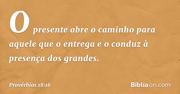 Provérbios 18:16 - Bíblia