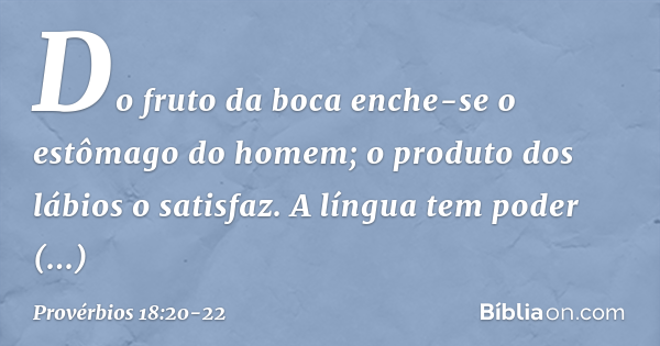 Provérbios 18:20-22 - Bíblia