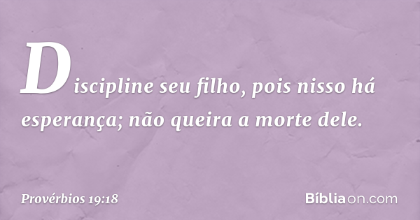 Provérbios 19:18 - Bíblia