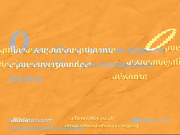 Provérbios 19:26 - Bíblia