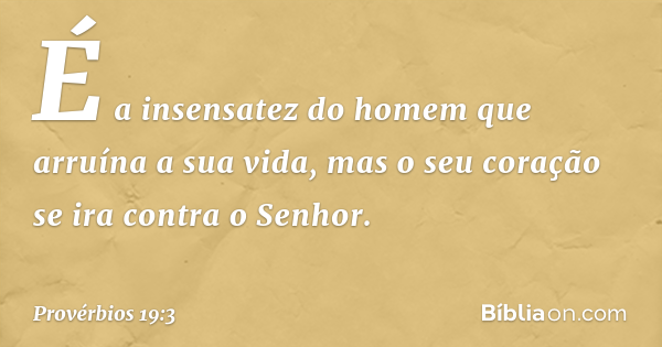 Provérbios 19:3 - Bíblia