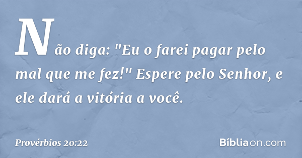 Provérbios 20:22 - Bíblia