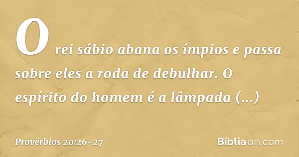 Provérbios 20:26-27 - Bíblia