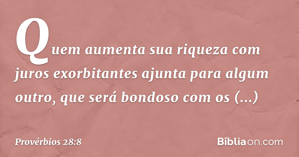 Provérbios 28:8 - Bíblia