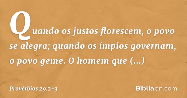 Provérbios 29:2-3 - Bíblia