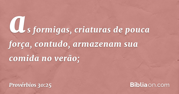 Provérbios 30:25 - Bíblia