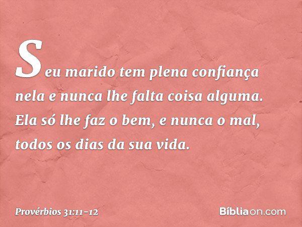 Provérbios 31:11-12 - Bíblia