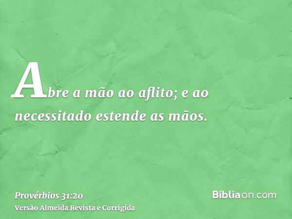 Provérbios 31:20 - Bíblia