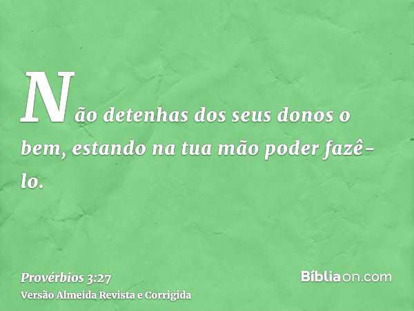 Provérbios 3:27 - Bíblia