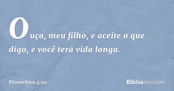 Provérbios 4:10 - Bíblia