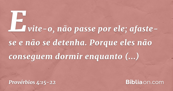 Provérbios 4:15-22 - Bíblia