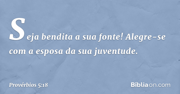 Provérbios 5:18 - Bíblia