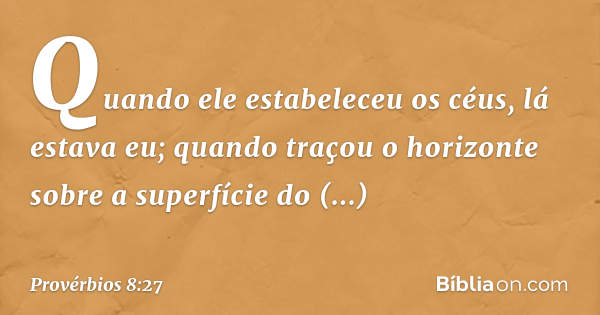 Provérbios 8:27 - Bíblia