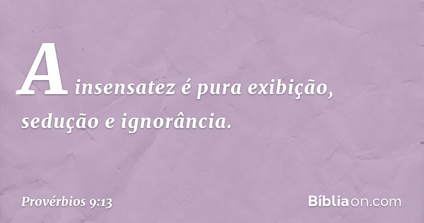 Provérbios 9:13 - Bíblia