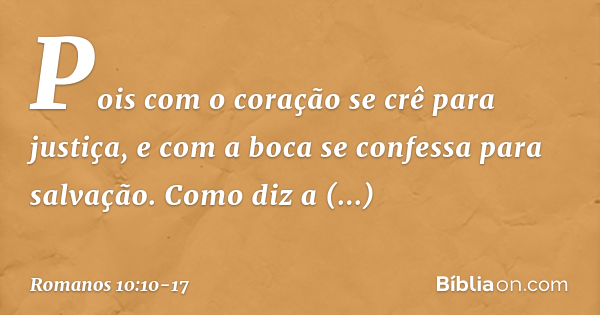 Romanos 10:10-17 - Bíblia