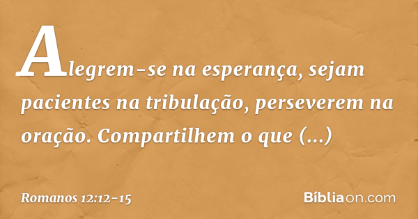 Romanos 12:12-15 - Bíblia