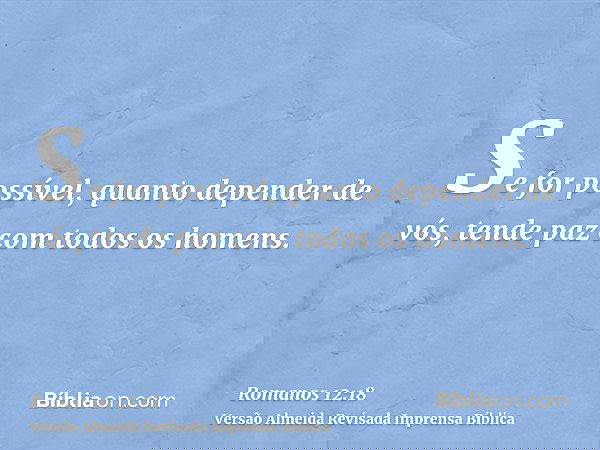 Romanos 12:18 - Bíblia