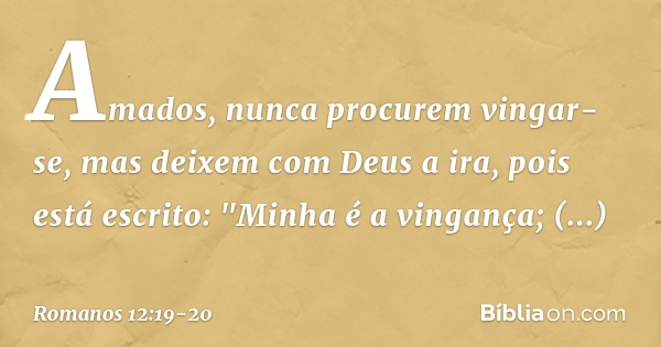 Romanos 12:19-20 - Bíblia