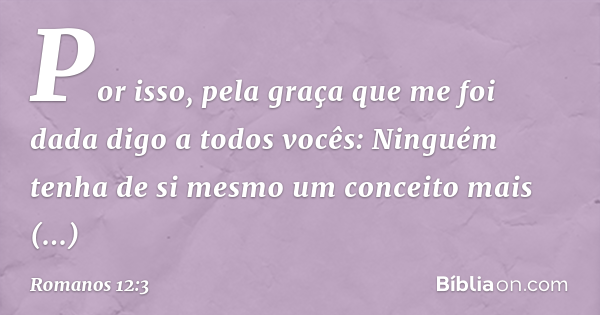 Romanos 12:3 - Bíblia