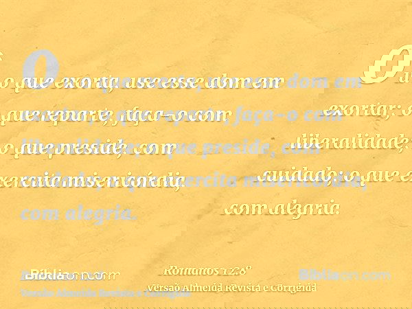 Romanos 12:8 - Bíblia