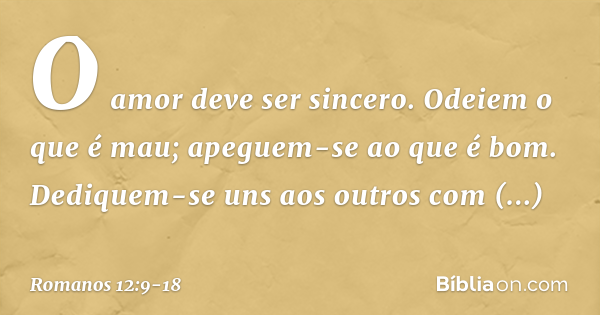Romanos 12:9-18 - Bíblia