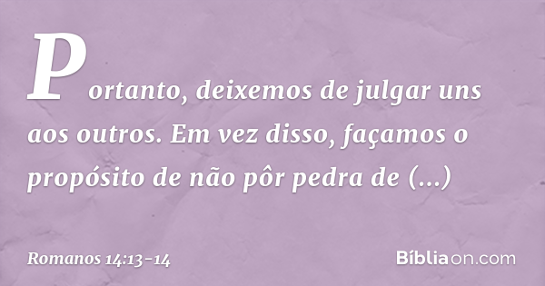 Romanos 14:13-14 - Bíblia