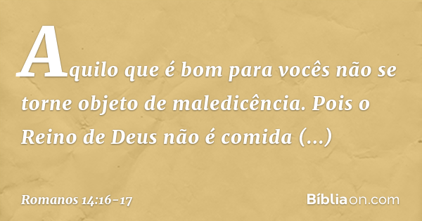 Romanos 14:16-17 - Bíblia