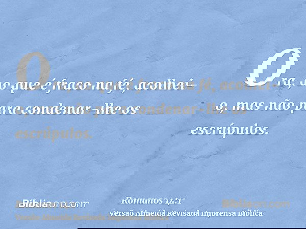 Romanos 14:1 - Bíblia