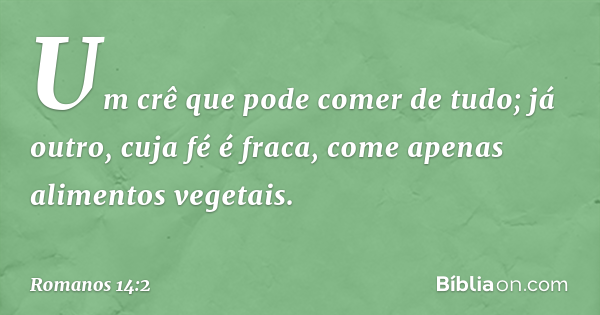 Romanos 14:2 - Bíblia