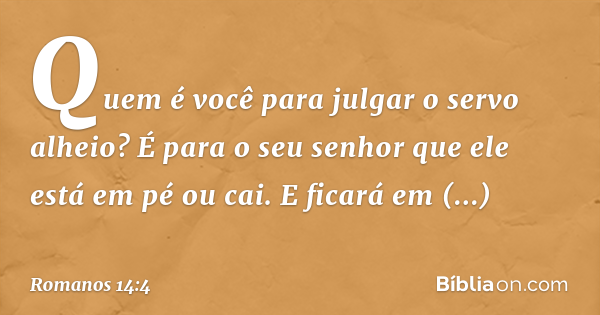 Romanos 14:4 - Bíblia