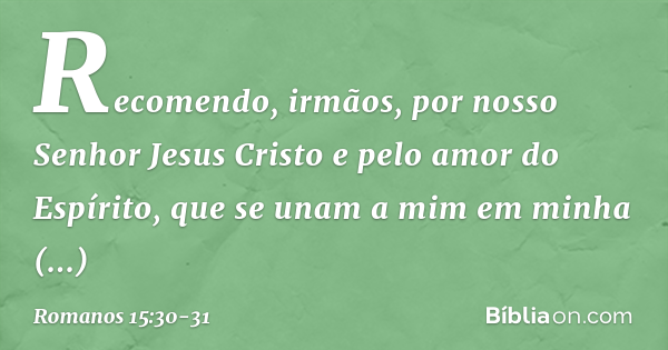 Romanos 15:30-31 - Bíblia
