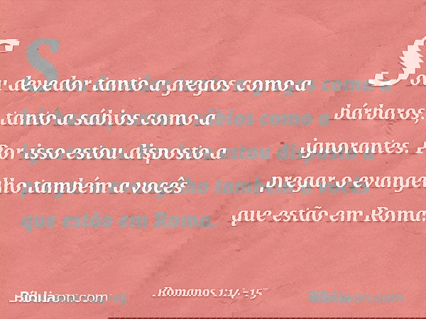 Romanos 1:14-15 - Bíblia