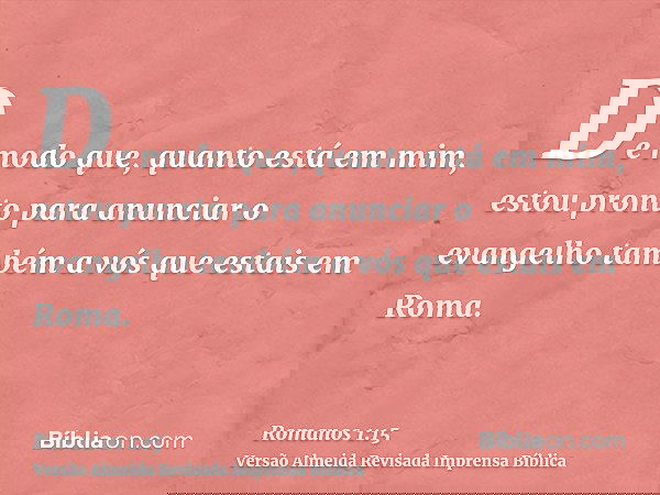 Romanos 1:15 - Bíblia