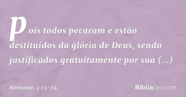 Romanos 3:23-24 - Bíblia