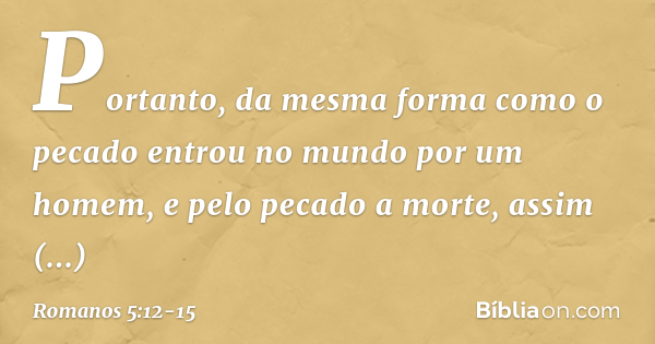 Romanos 5:12-15 - Bíblia