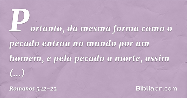 Romanos 5:12-22 - Bíblia