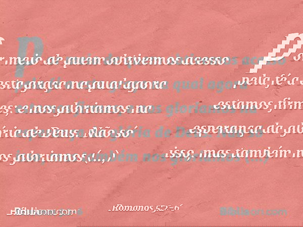 Romanos 5:2-6 - Bíblia