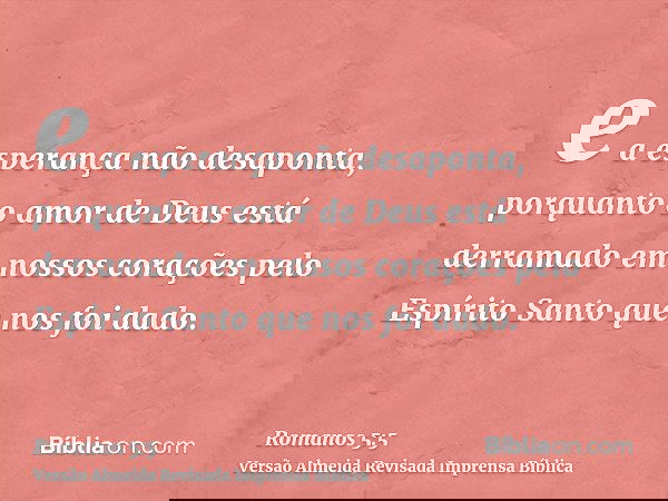 Romanos 5:5 (O amor de Deus foi derramado em nossos corações) - Bíblia
